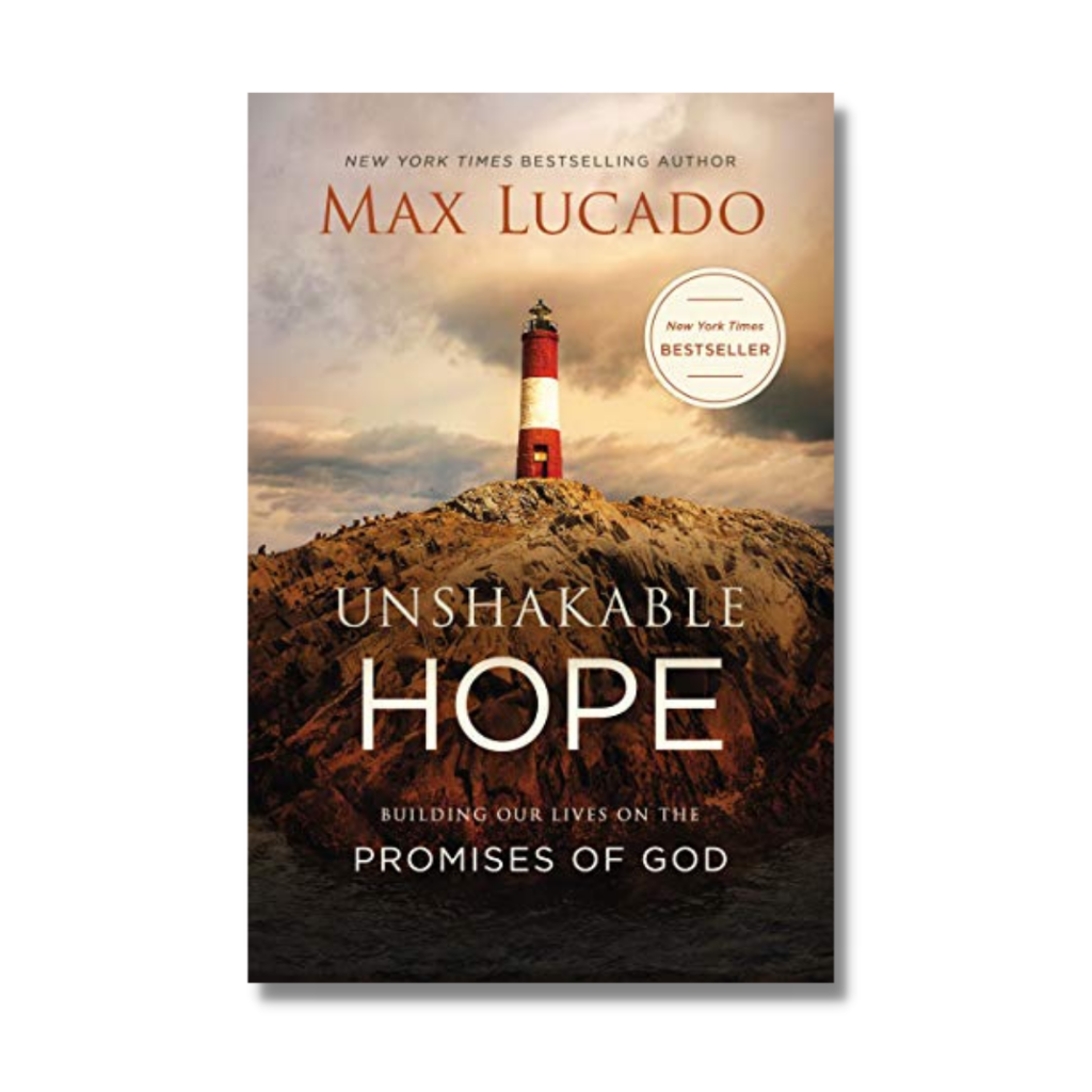 Unshakable Hope: Building Our Lives on the Promises of God – Pages: By ...