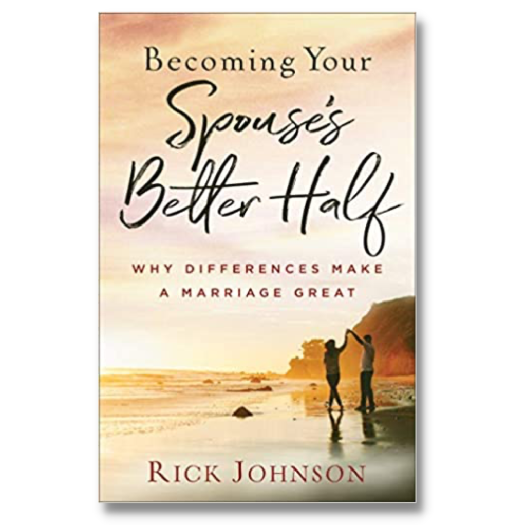 Becoming Your Spouse's Better Half: Why Differences Make a Marriage Gr ...